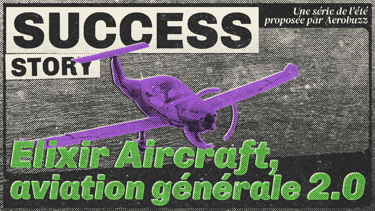Elixir Aircraft, la nouvelle génération de l’aviation générale ...